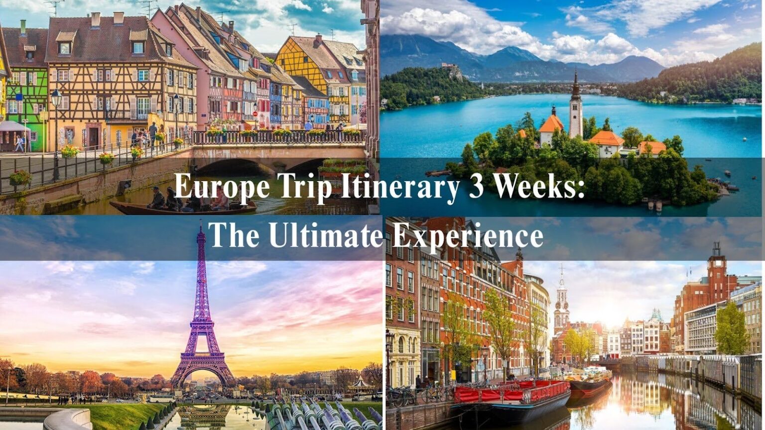 Europe Trip Itinerary 3 Weeks: The Ultimate Experience - OhThePlacesWeSee
