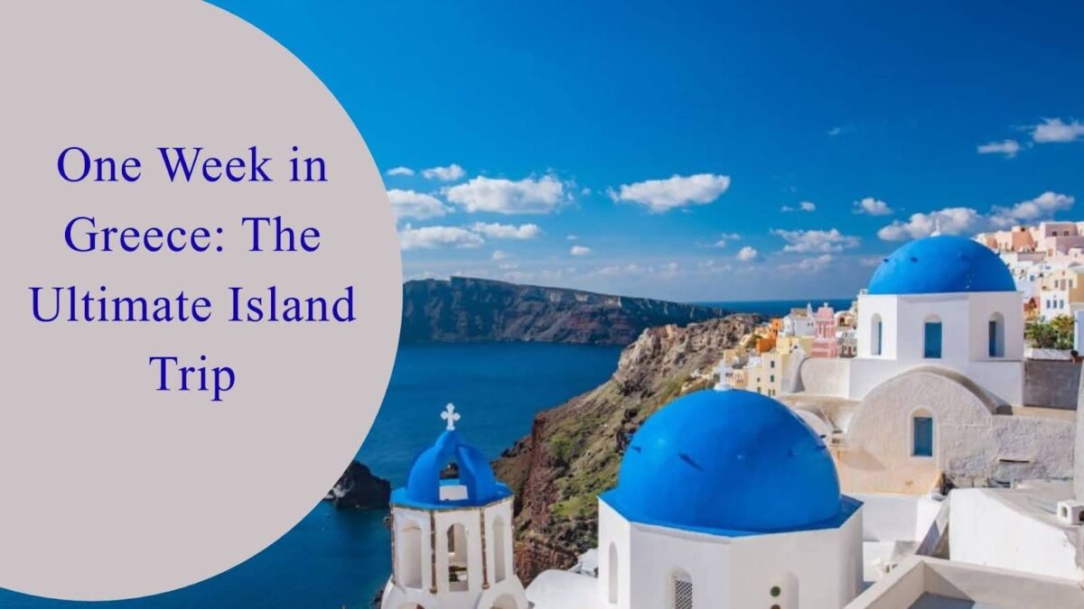One Week in Greece: The Ultimate Island Trip - OhThePlacesWeSee